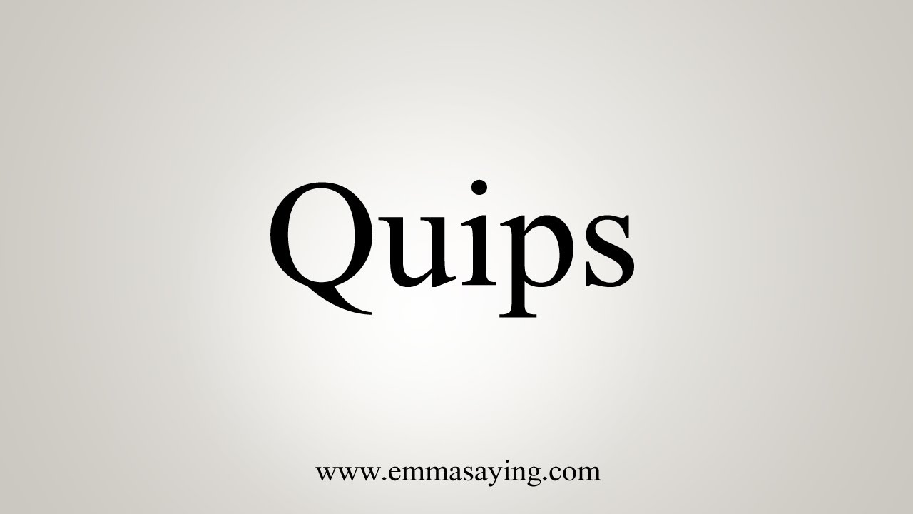Quipping Meaning