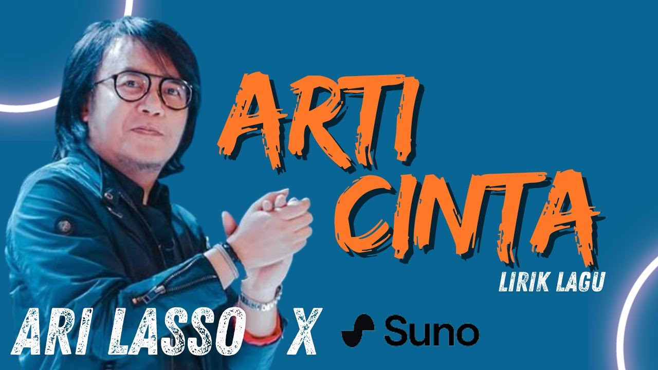 ARI LASSO - ARTI CINTA [ LIRIK LAGU ] VERSI SUNO AI, SELAMA JANTUNGKU ...