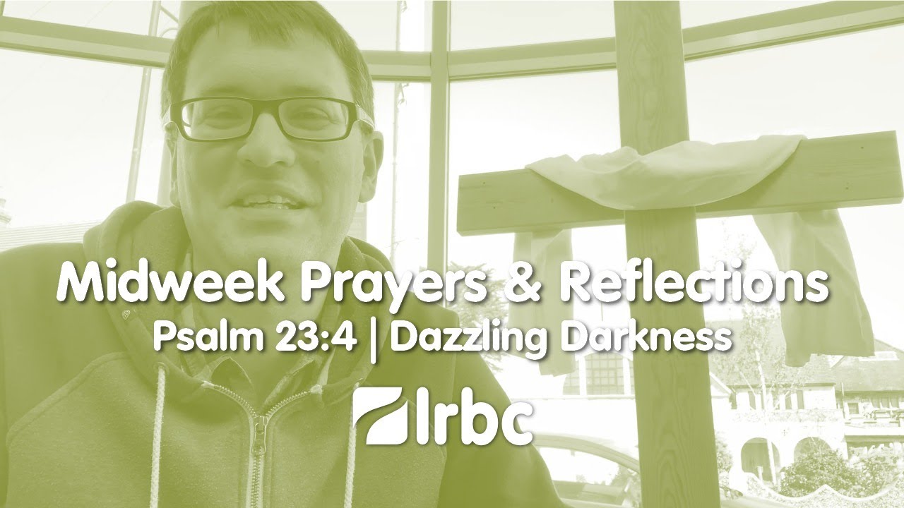 Midweek Prayers & Reflections | Dazzling Darkness | Steve Tinning - YouTube