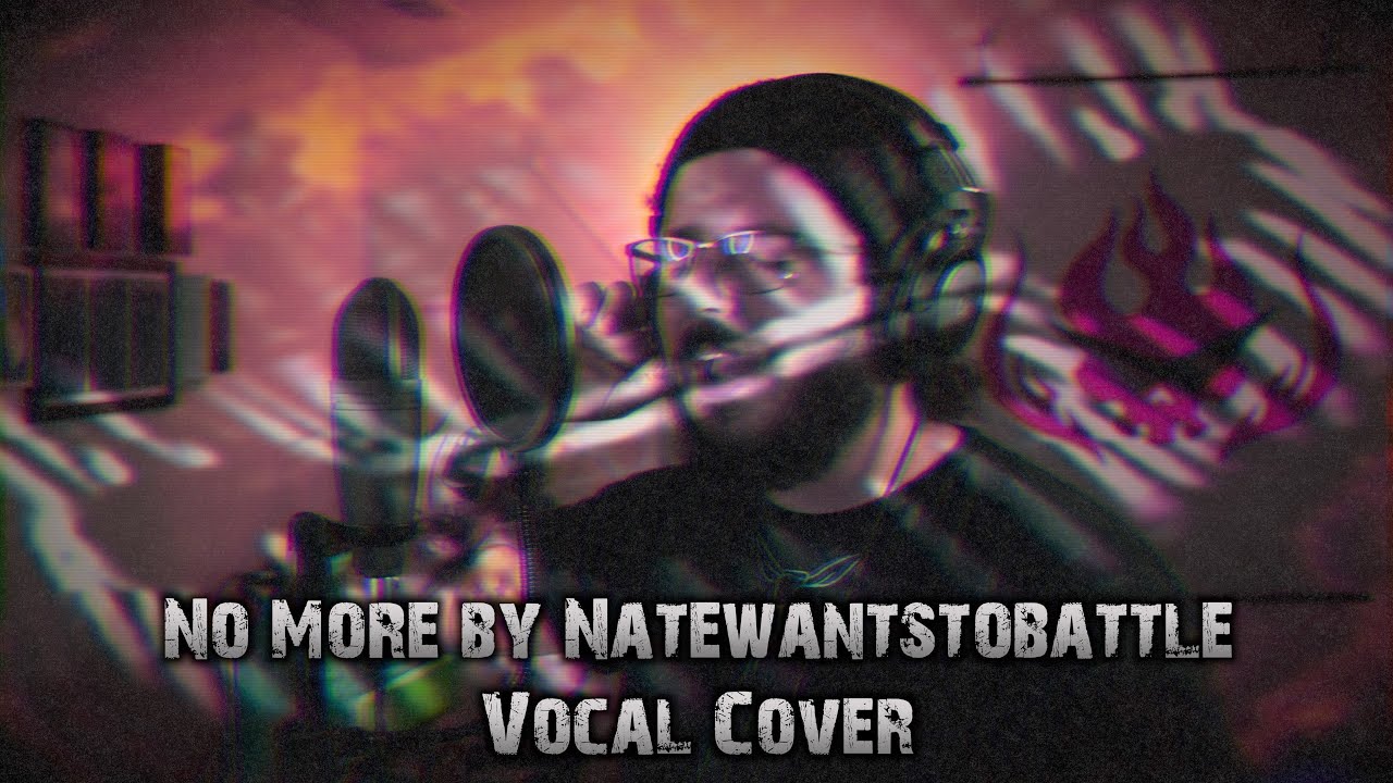 No More Acoustic By Natewantstobattle Vocal Cover - YouTube