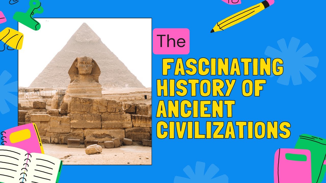 The Fascinating History of Ancient Civilizations - YouTube