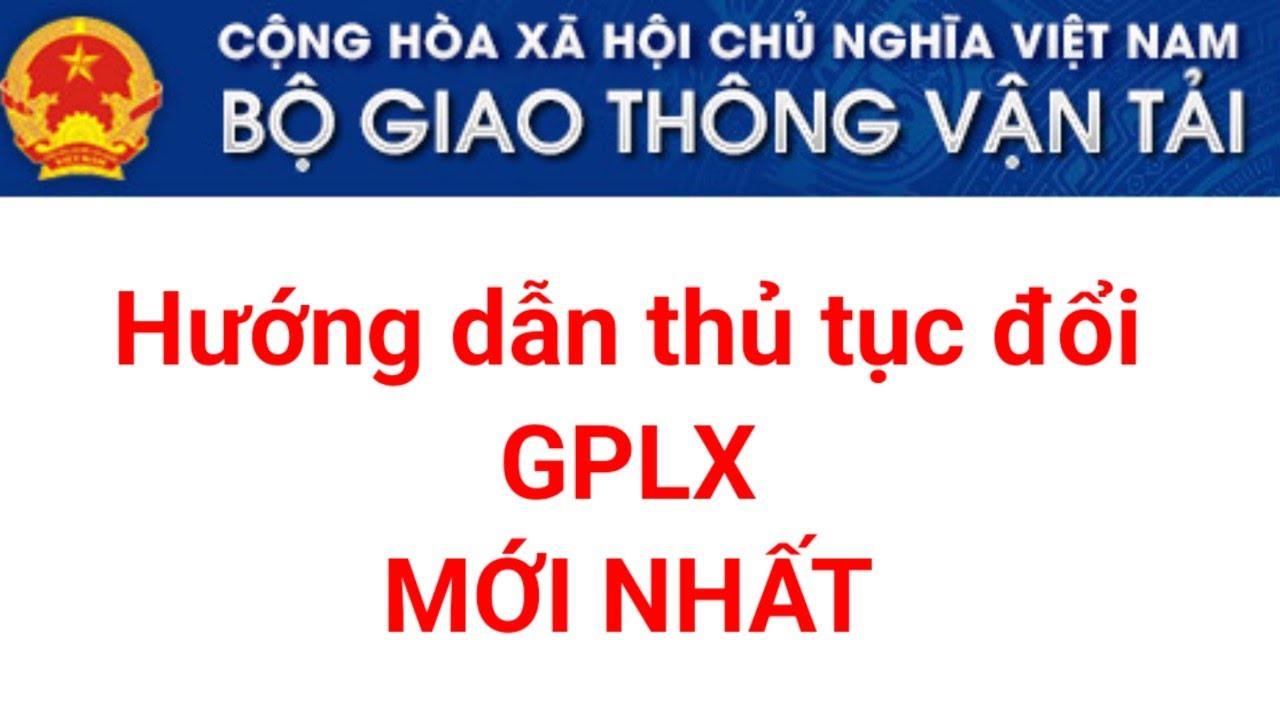 Hướng dẫn thủ tục đổi GPLX mới nhất - YouTube