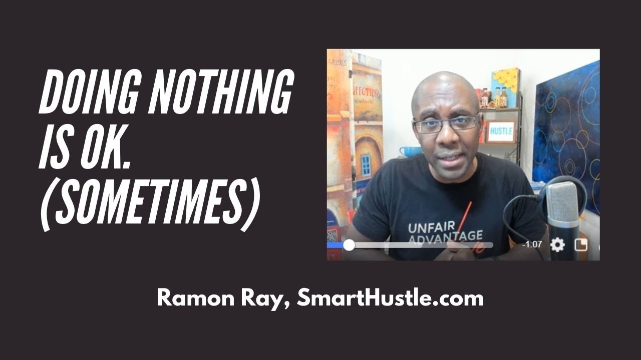 Doing nothing - is ok (sometimes). - YouTube