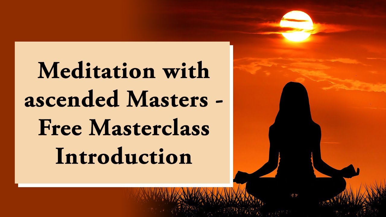 Meditation with The Ascended Masters - Free Masterclass Introduction - YouTube
