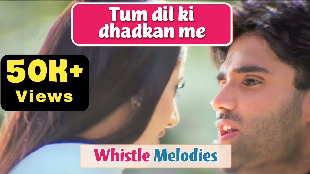 Whistle | Whistling| Tum dil ki dhadkan me | Dhadkan Movie Song ...