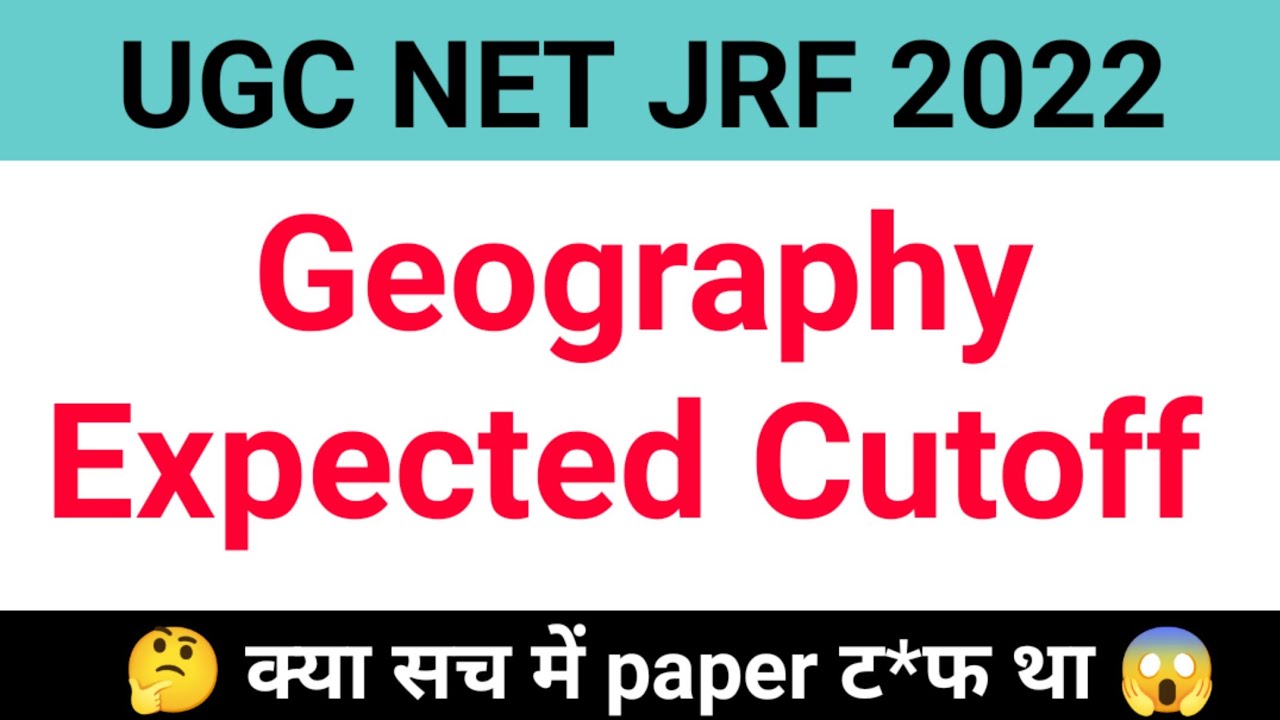 UGC NET JRF geography Expected Cutoff 2022 - YouTube