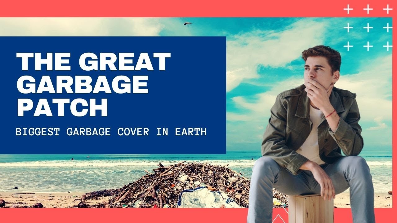 The Great Pacific Garbage Patch (GPGP) - YouTube