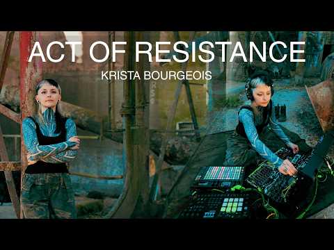 Krista Bourgeois - Act of Resistance - Full EP - Music Video