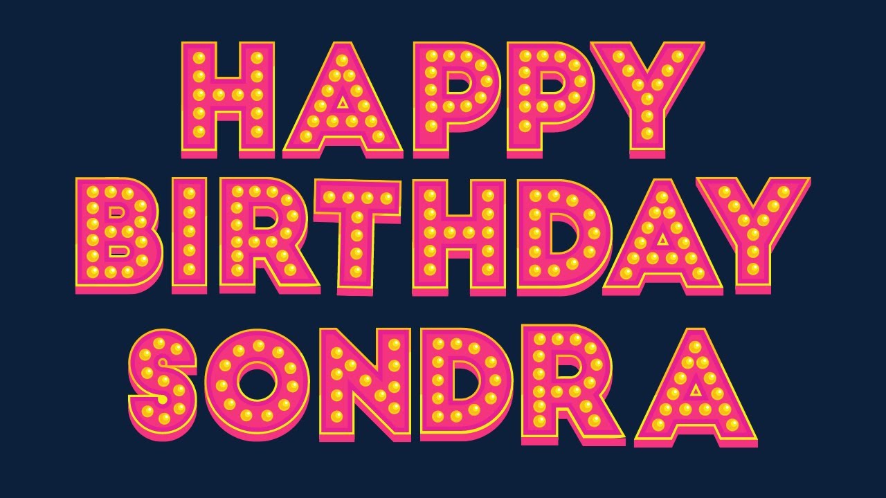 Happy Birthday Sondra - YouTube