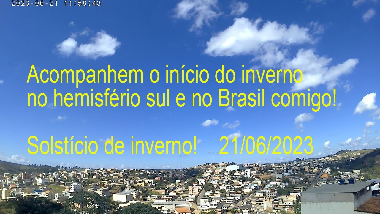 Acompanhem o início do inverno 2023 no Brasil comigo! 21/06/2023 11:57 ...