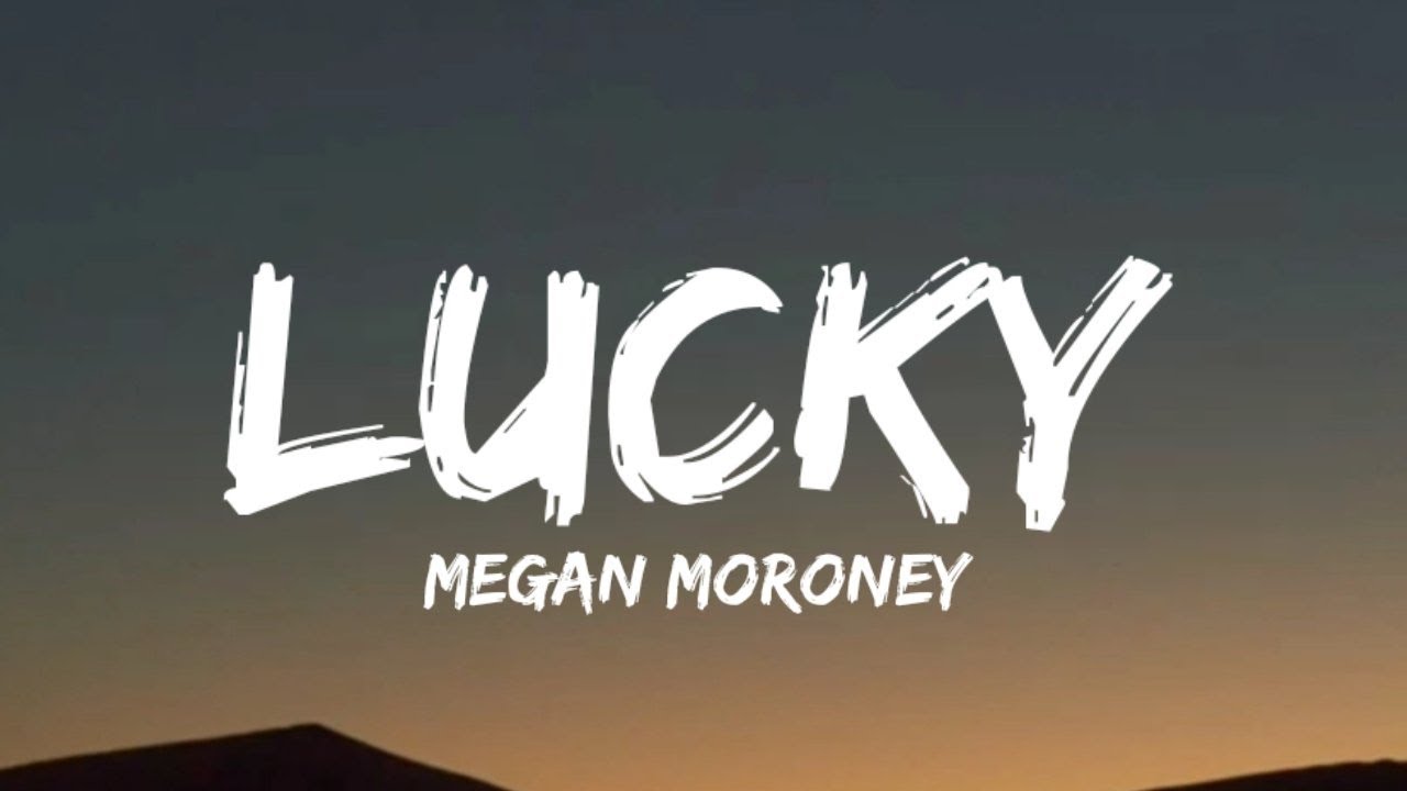 Megan Moroney - Lucky (lyrics) - YouTube