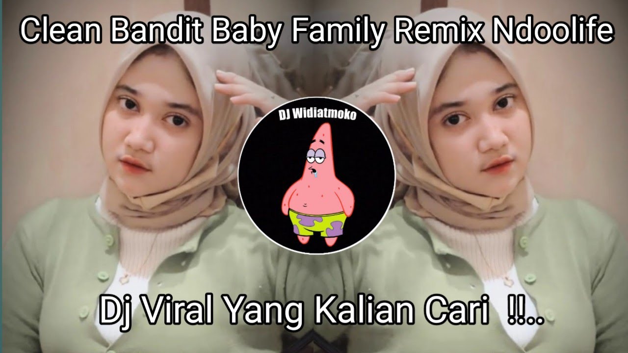 DJ NDOOLIFE CLEAN BANDIT BABY FAMILY REMIX l BABY FAMILY FRIENDLY VIRAL ...
