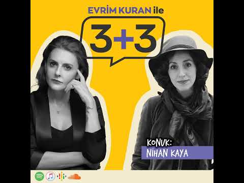 Evrim Kuran ile 3+3: Nihan Kaya