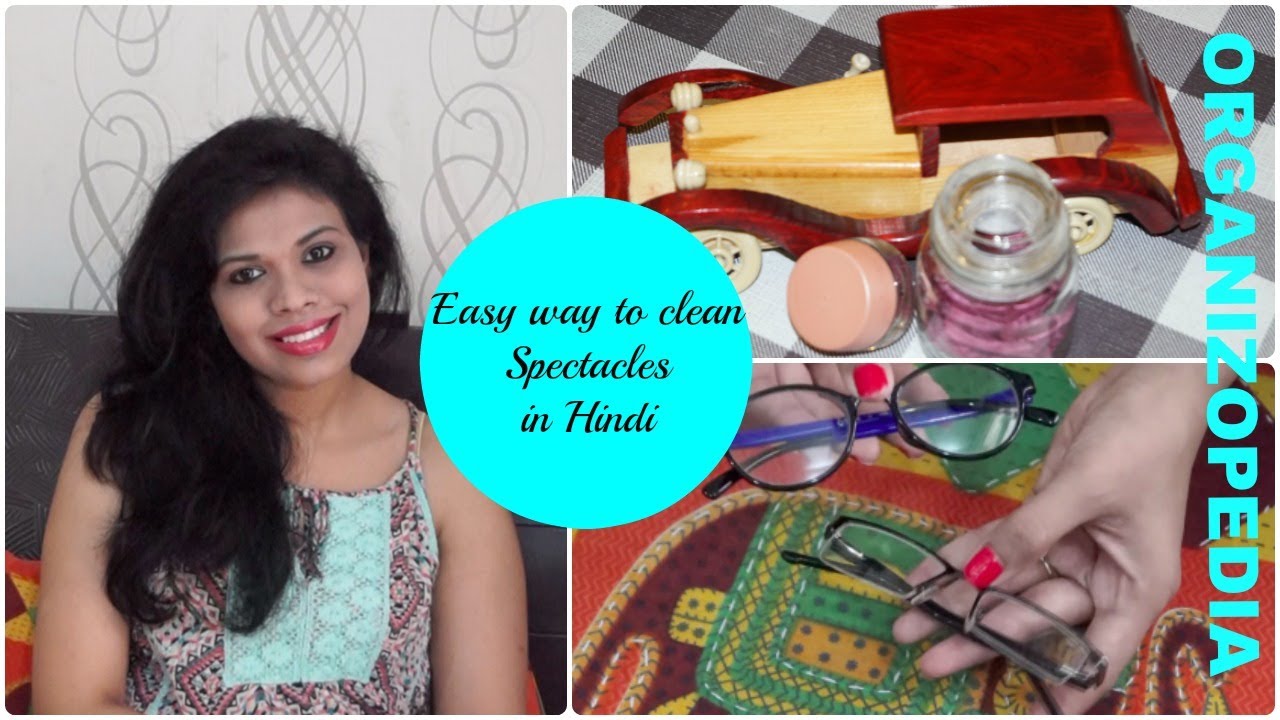 The Best Way To Clean Your Glasses Spectacles In Hindi DIY Clean Your Glasses Organizopedia the-best-way-to-clean-your-glasses-spectacles-in-hindi-diy-clean-your-glasses-organizopedia