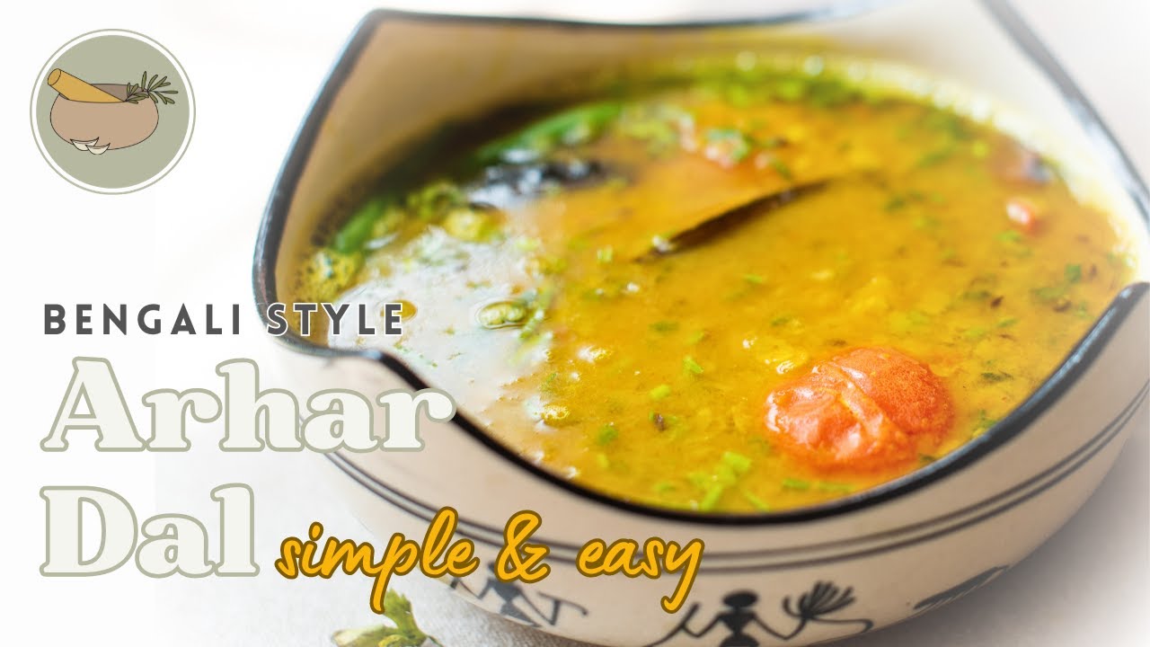 Arhar Dal Recipe - a very simple and easy recipe cooked in Bengali ...