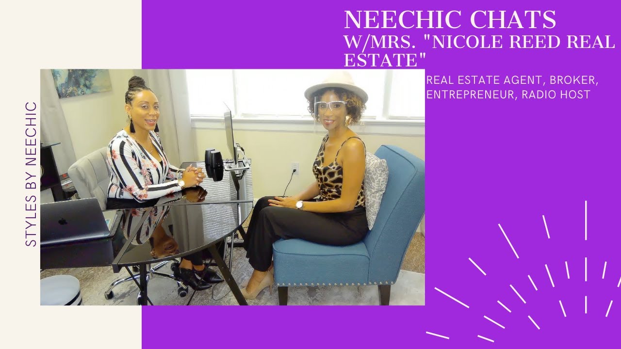 NeeChic chats with Mrs. "Nicole Reed Real Estate!" - YouTube