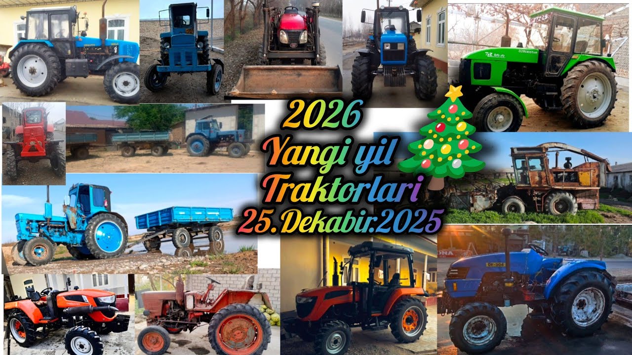 2026 YANGI Yil Traktorlar 25.Dekabir.2025 Belarus1221 Ttz T28 T40 Yumz ...