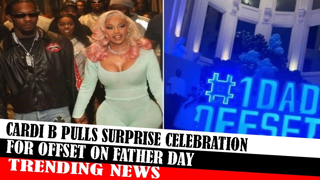 Cardi B Pulls Surprise Celebration For Offset On Father Day#news #today ...