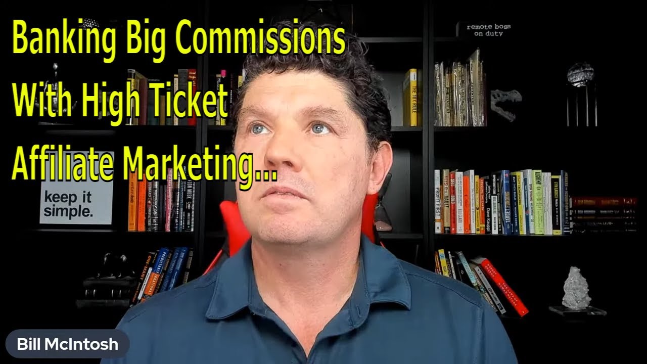 Quick Start: Banking Big Commissions With High Ticket Affiliate ...