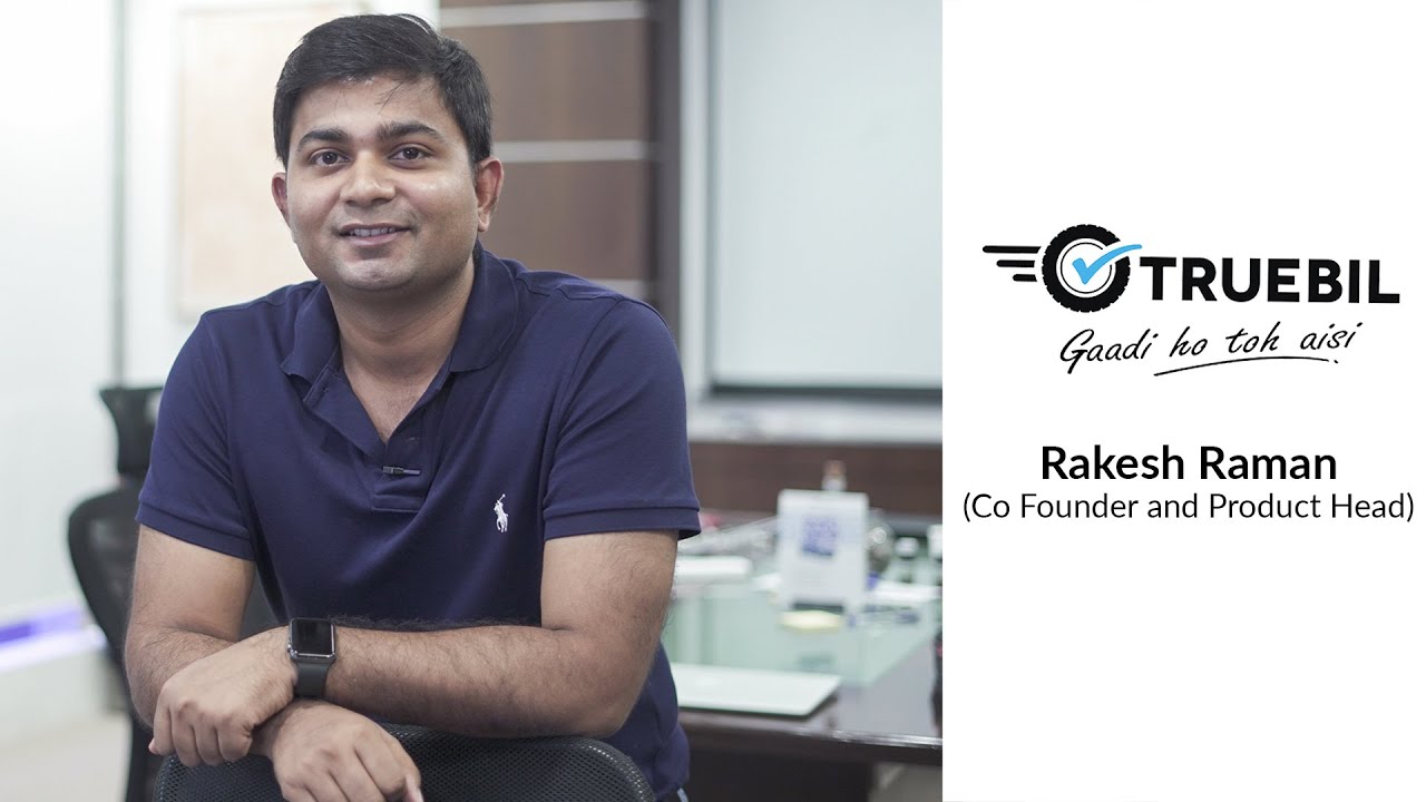 Truebil - Rakesh Raman (Co Founder and Product Head) | Showcase ...
