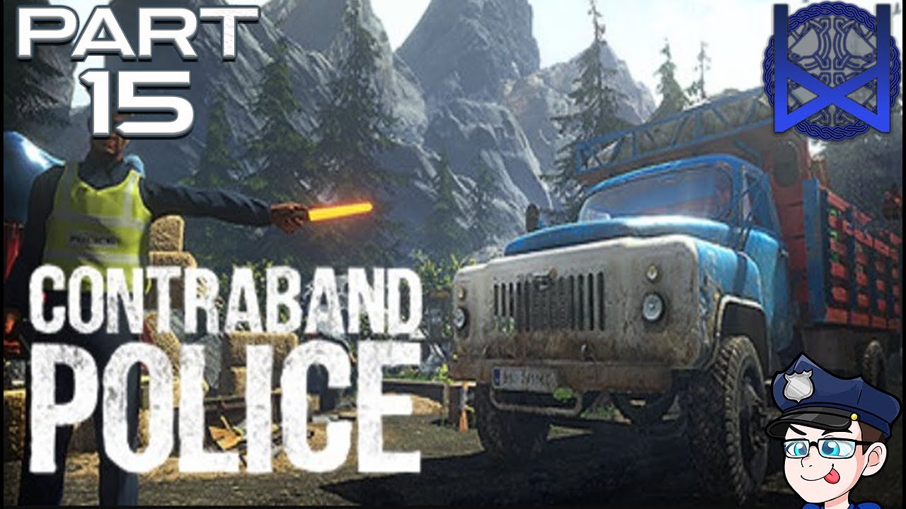 Contraband Police Gameplay Part 15 - YouTube