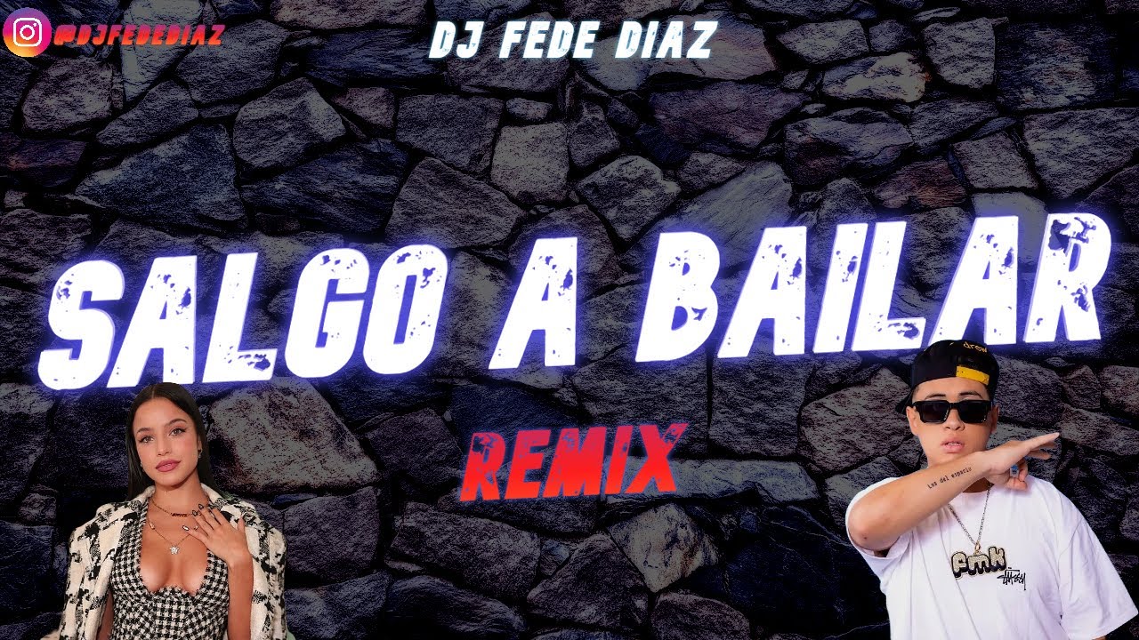 FMK, Emilia - Salgo a Bailar (Remix) x DJ Fede Diaz - YouTube