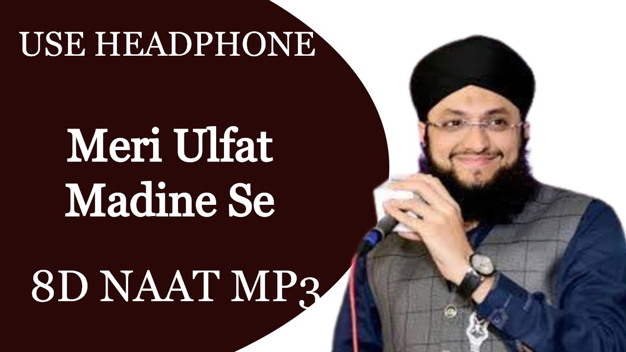 8d Naat Meri Ulfat Madine Se | 8d Naat Hafiz Tahir Qadri | Audio Mp3 ...