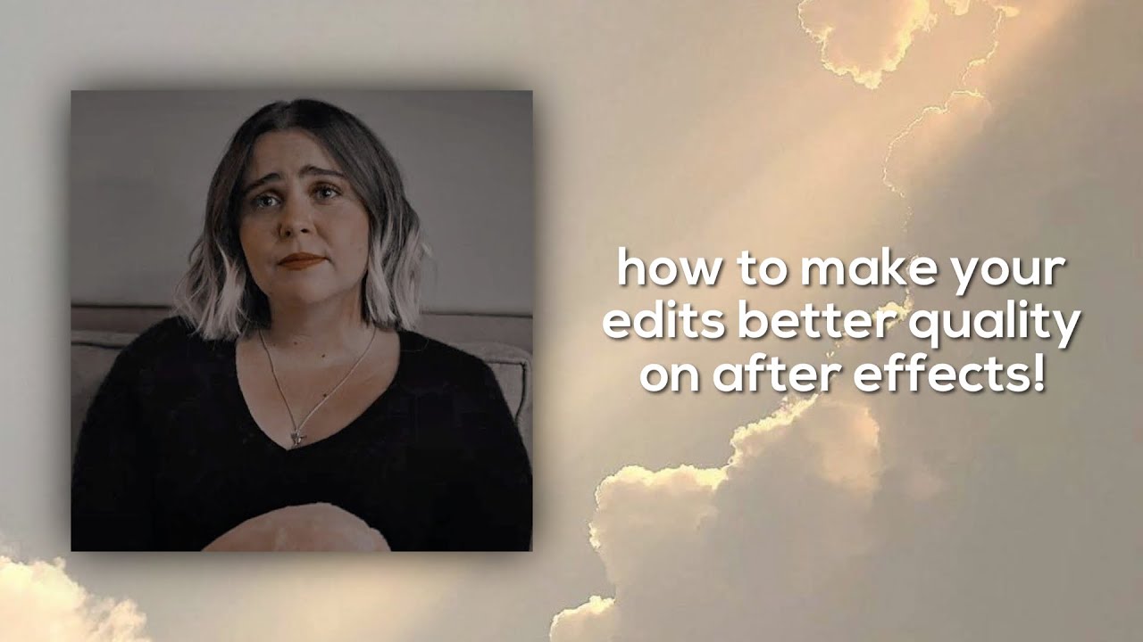 how to make your edits better quality on after effects! - YouTube