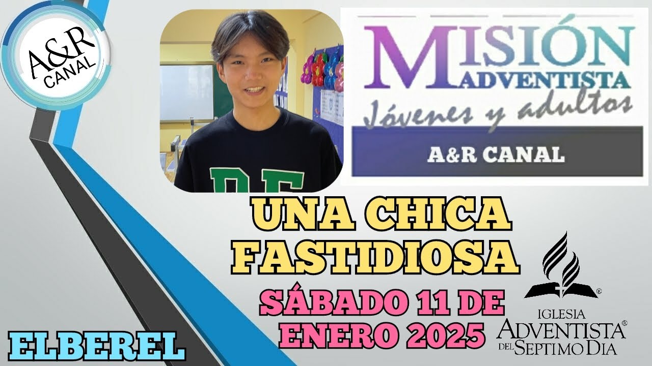 Misionero Adventista, Sábado 11 de ENERO 2025, ELBEREL, UNA CHICA ...