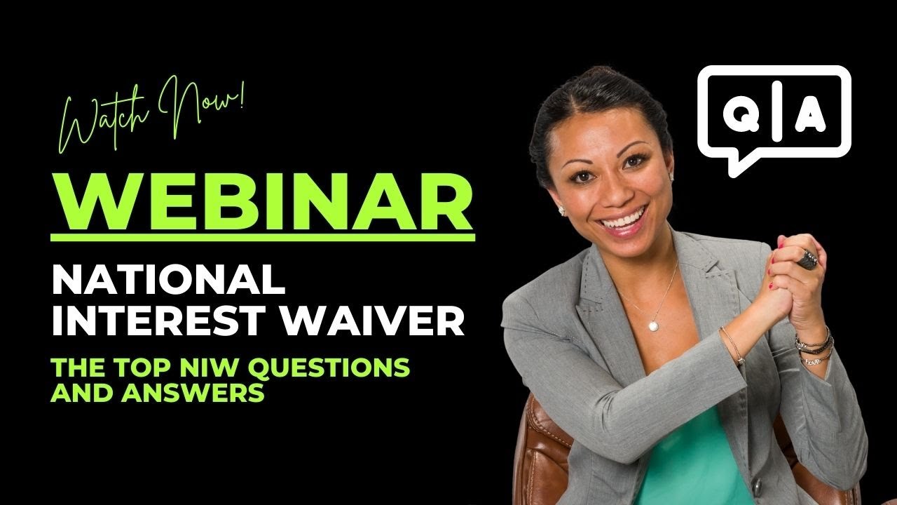 Webinar: National Interest Waiver – The Top NIW Questions and Answers ...