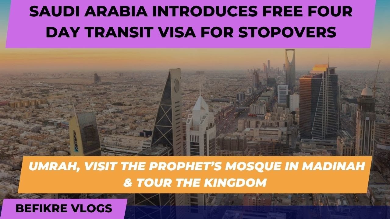Saudi Arabia introduces free four-day transit visa for stopovers | The ...
