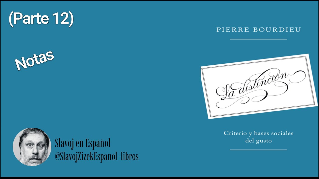 (Parte 12) La distinción, Pierre Bourdieu / NOTAS - YouTube