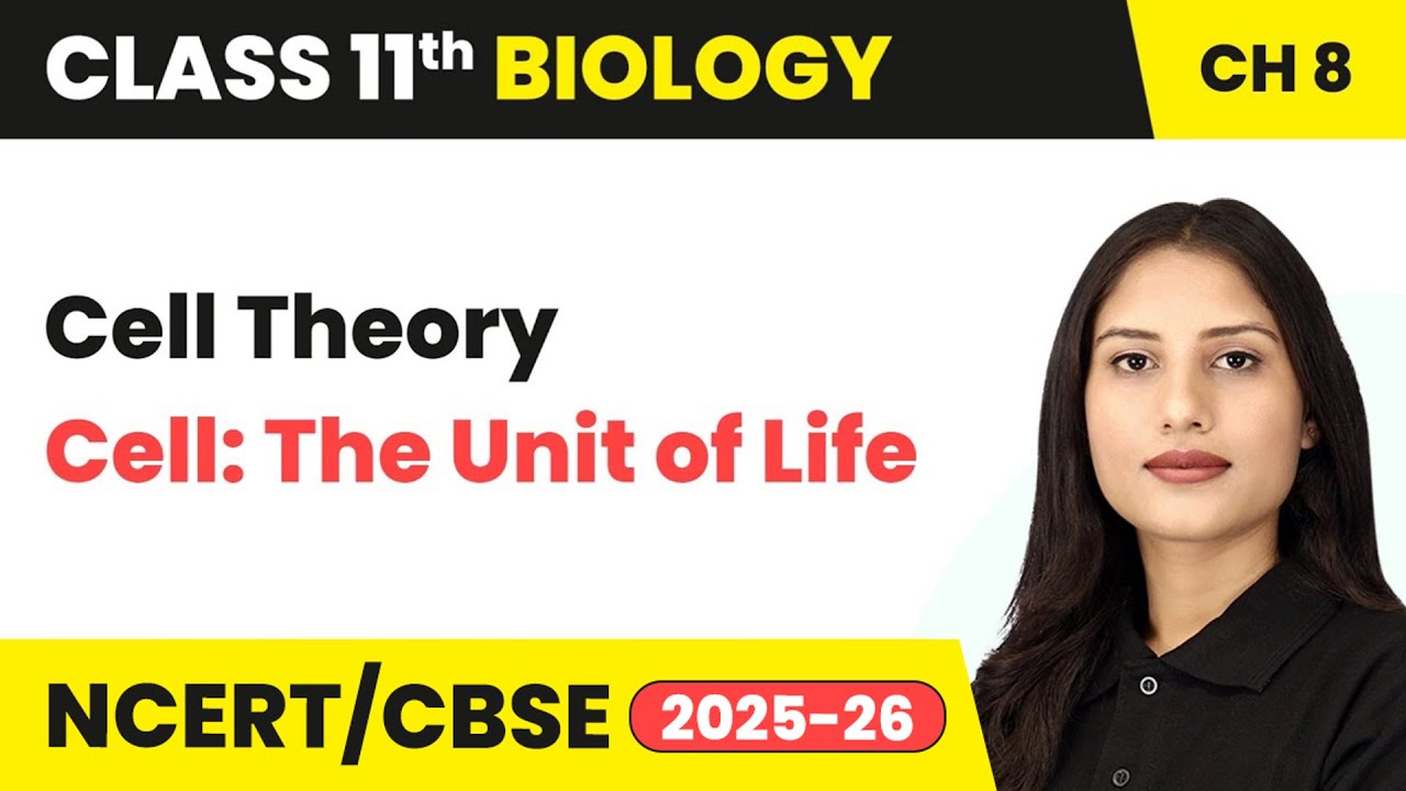 Cell Theory - Cell: The Unit of Life | Class 11 Biology Chapter 8 ...