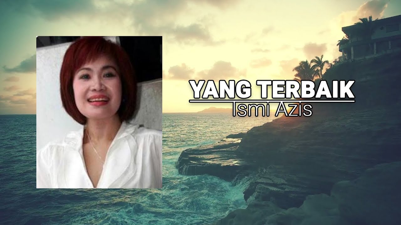 Ismi Azis - YANG TERBAIK (lirik) - YouTube