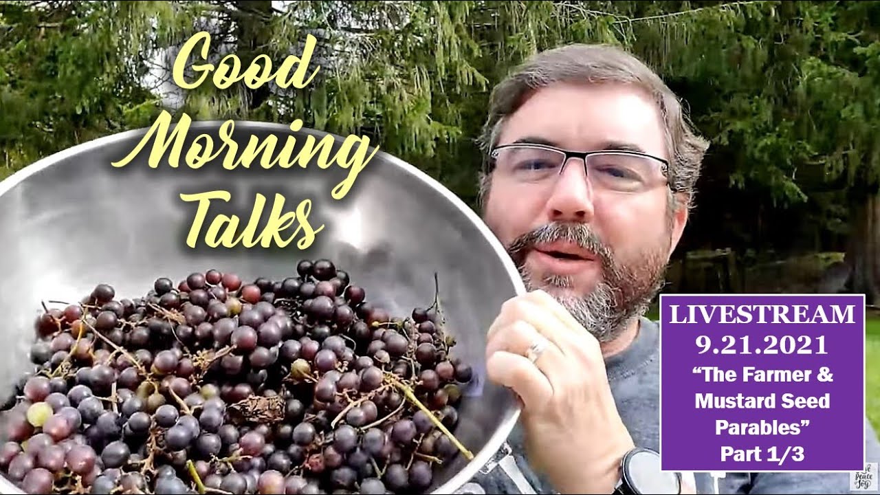 Good Morning Talk on Sept 21st - "The Farmer & Mustard Seed Parables ...