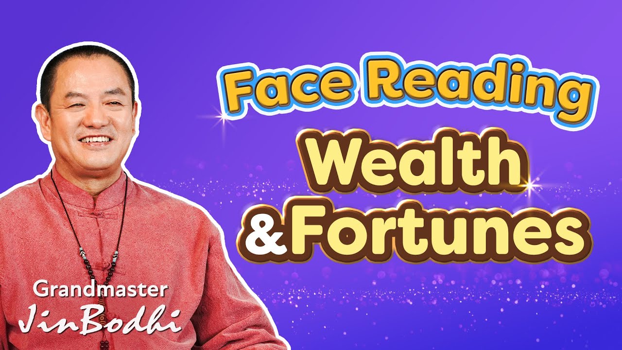 Grandmaster JinBodhi's Physiognomy Lesson: What Makes a Wealthy ...