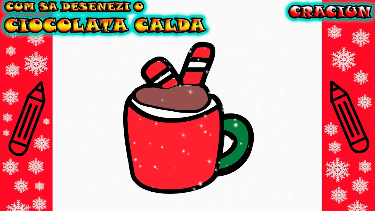 CRACIUN | Cum Sa Desenezi o CIOCOLATA CALDA | Deseneaza Singur | Invata ...