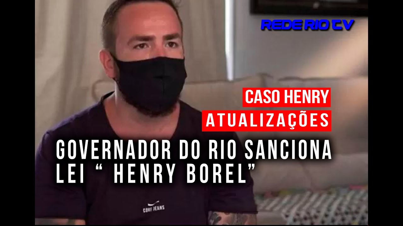 CASO HENRY: GOVERNADOR DO RIO SANCIONA LEI HENRY + ATUALIZAÇÕES DO CASO ...