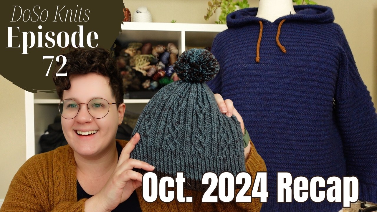 Episode 72: October 2024 Knitting Round Up | DoSo Knits Knitting ...
