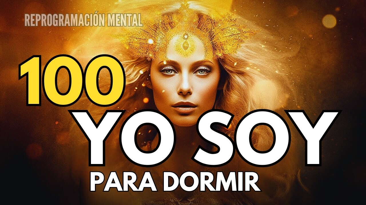 YO SOY |REPROGRAMACIÓN para Dormir con Afirmaciones Positivas | Yo Soy ...