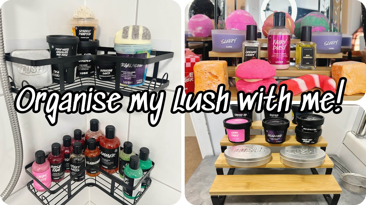 ORGANISE MY LUSH PRODUCTS WITH ME! | Some of my Lush collection! - YouTube