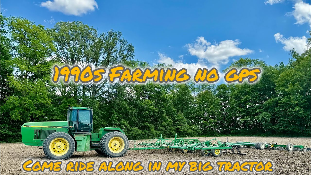 FARMING 1990s NO GPS in JOHN DEEREs BIGGEST TRACTOR LINE OF THE DAY ...