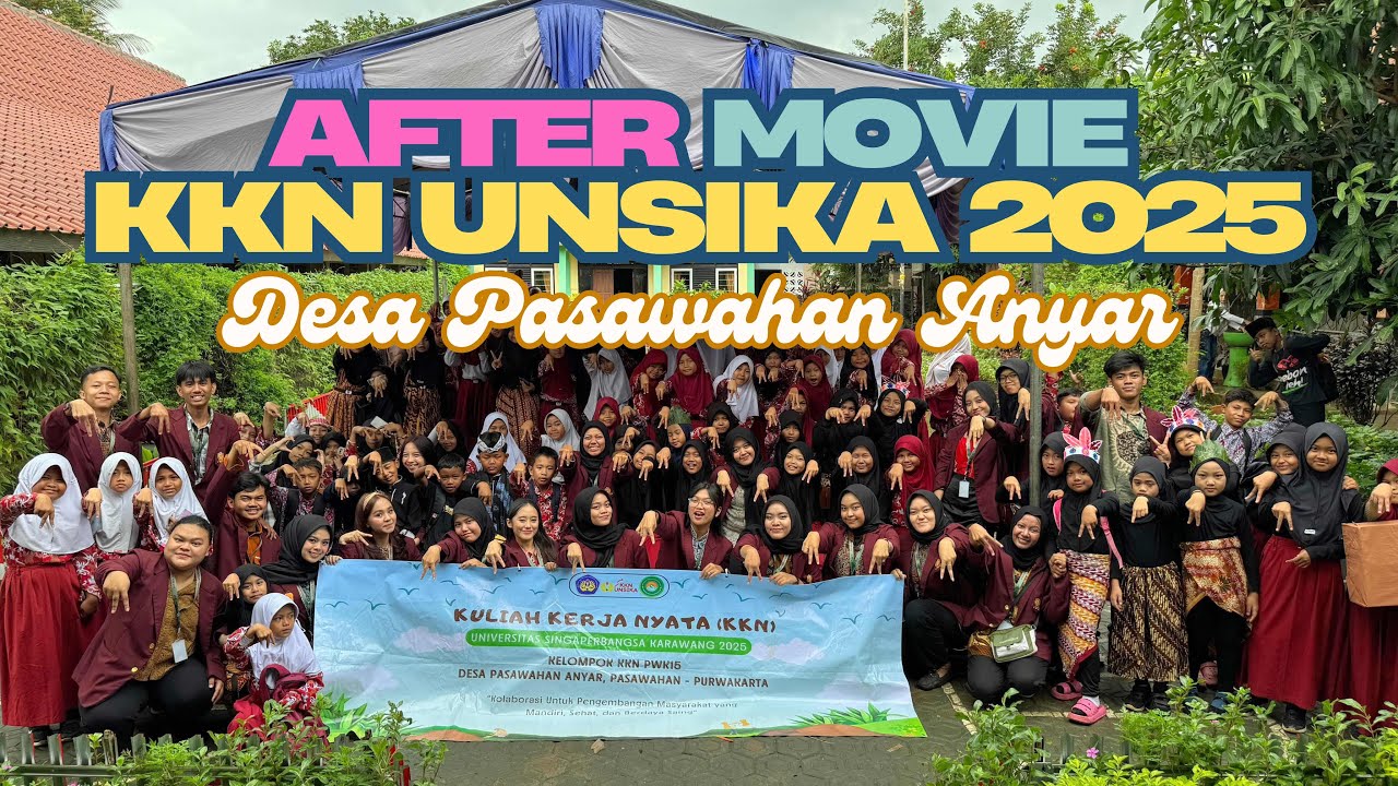AFTER MOVIE KKN UNSIKA 2025 || DESA PASAWAHAN ANYAR - YouTube