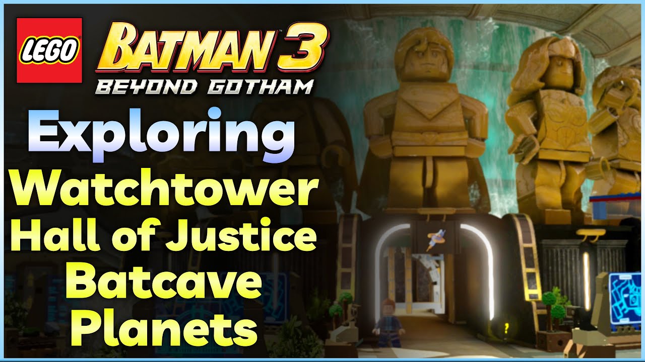 Exploring LEGO Hub Worlds | THE WATCHTOWER, HALL OF JUSTICE, & MORE ...