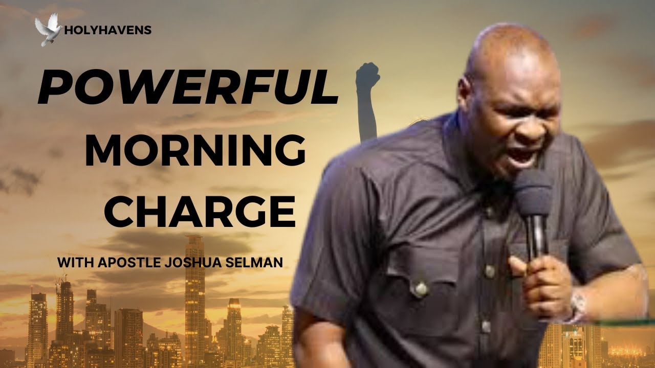 POWERFUL MORNING CHARGE WITH APOSTLE JOSHUA SELMAN - YouTube