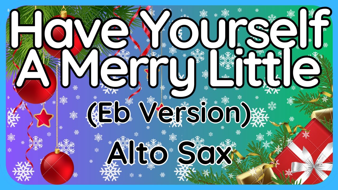 Have Yourself A Merry Little Christmas · Backing Track (Eb Version) for ...