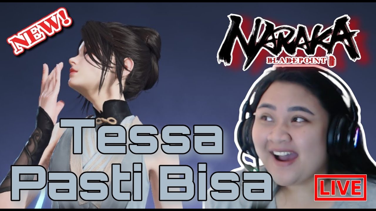 🔴 [ LIVE ] TER TESSA TESSA - NARAKA BLADEPOINT - YouTube