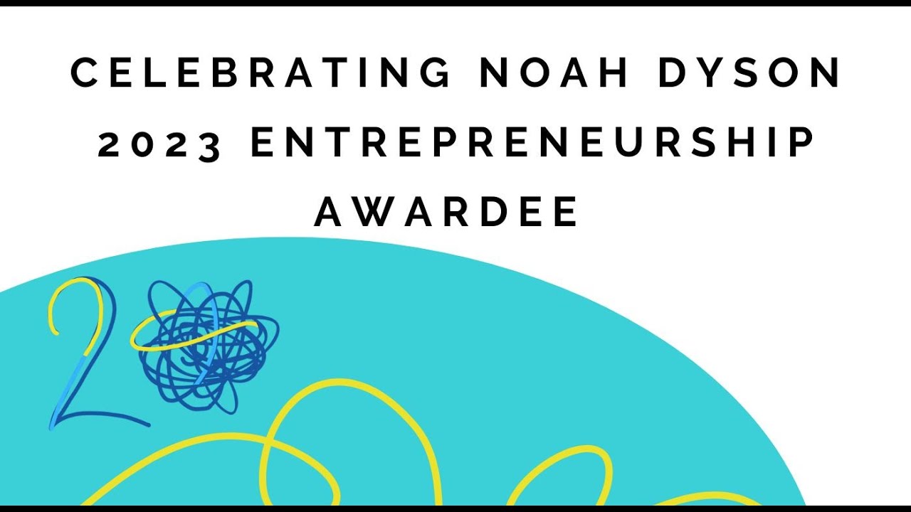 Celebrating Noah Dyson - 2023 Entrepreneurship Awardee Tribute - YouTube