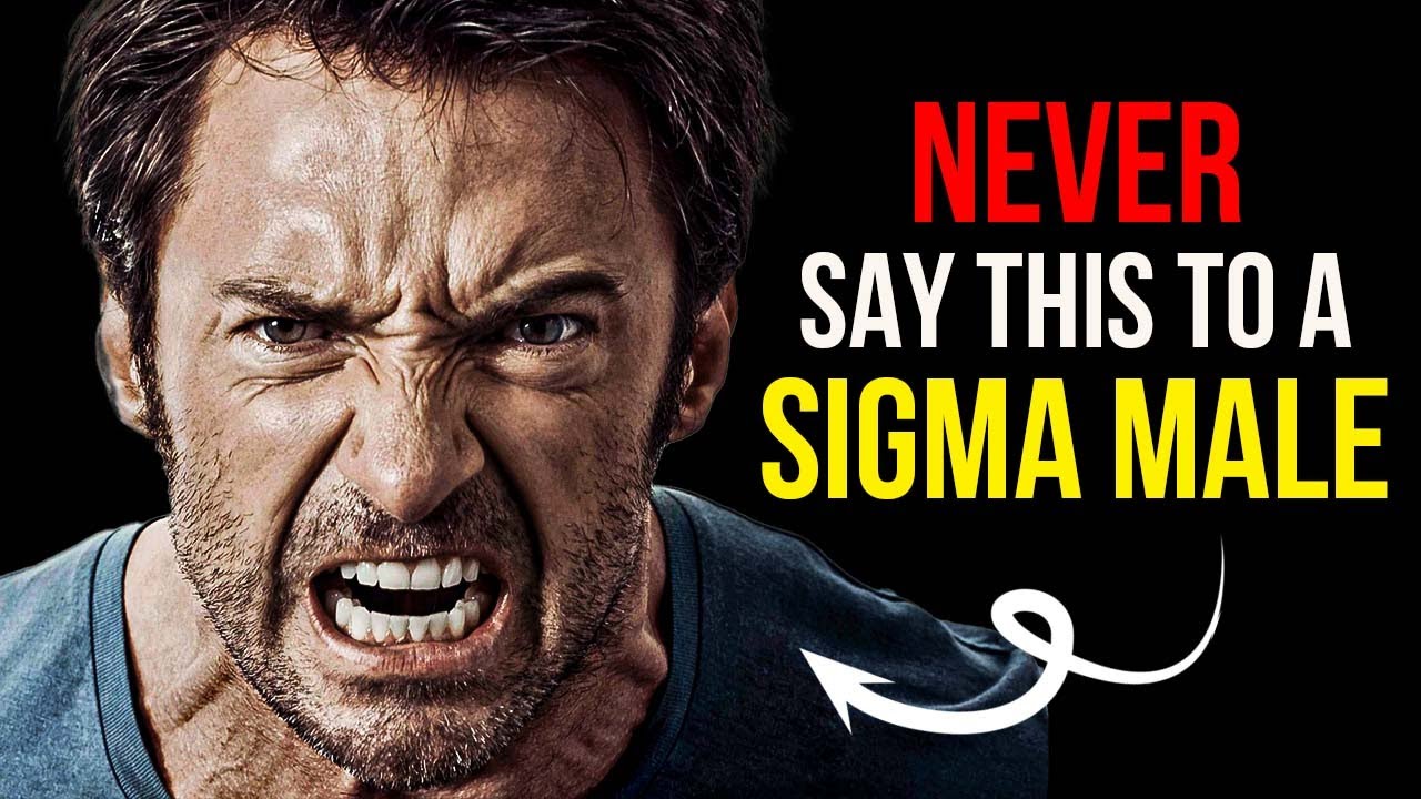 10 Things You Should NEVER Say To A Sigma Male - YouTube