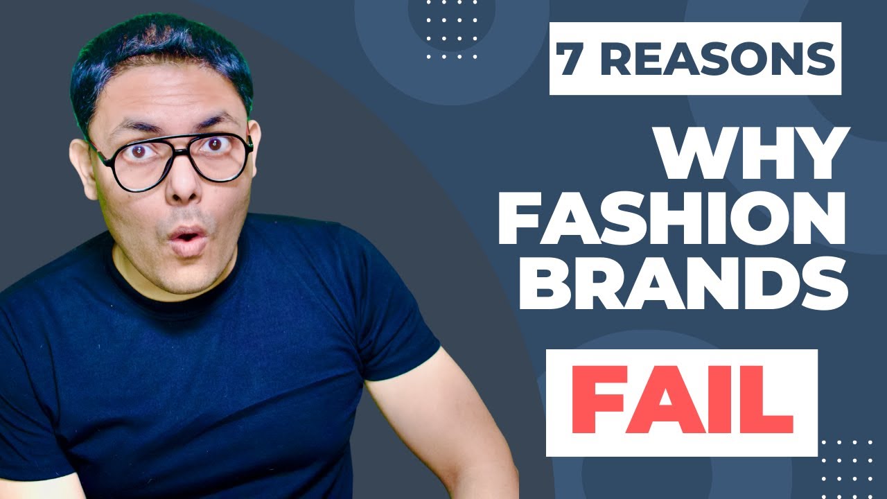 7 Reasons Why do fashion brands FAIL | Avoid These Mistakes when ...